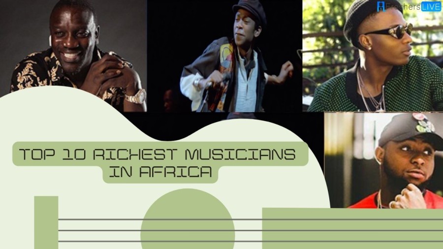 Top 10 Richest Musicians In Africa 2024 [Ranked]